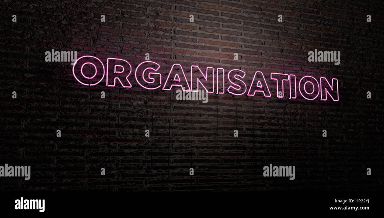 ORGANISATION -Realistic Neon Sign on Brick Wall background - 3D ...