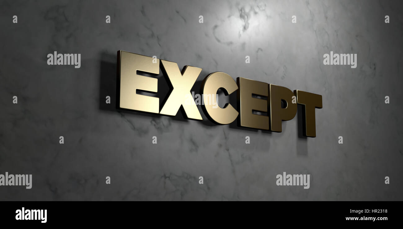 Except - Gold sign mounted on glossy marble wall - 3D rendered royalty ...