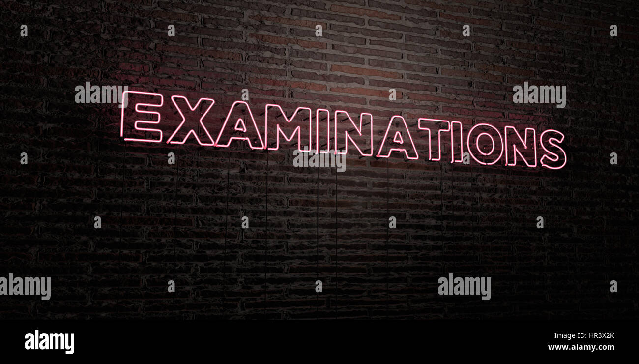 EXAMINATIONS -Realistic Neon Sign on Brick Wall background - 3D ...