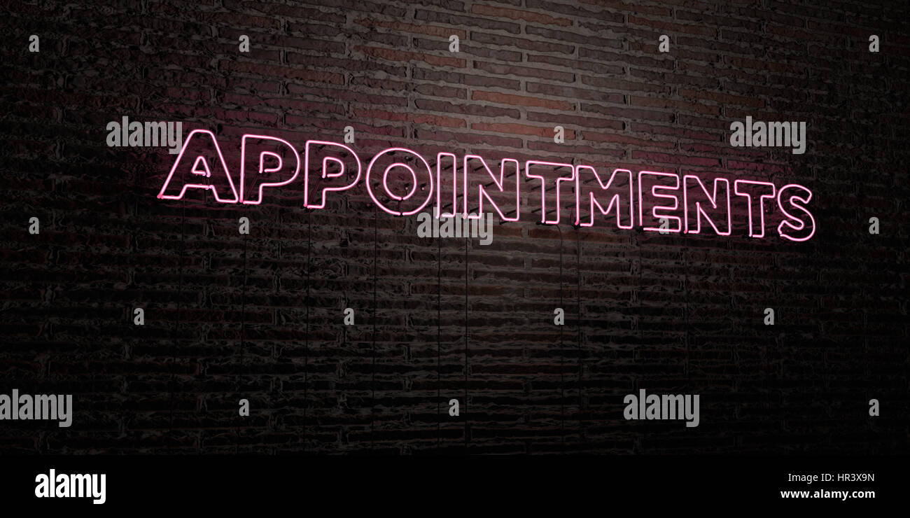 APPOINTMENTS -Realistic Neon Sign on Brick Wall background - 3D ...