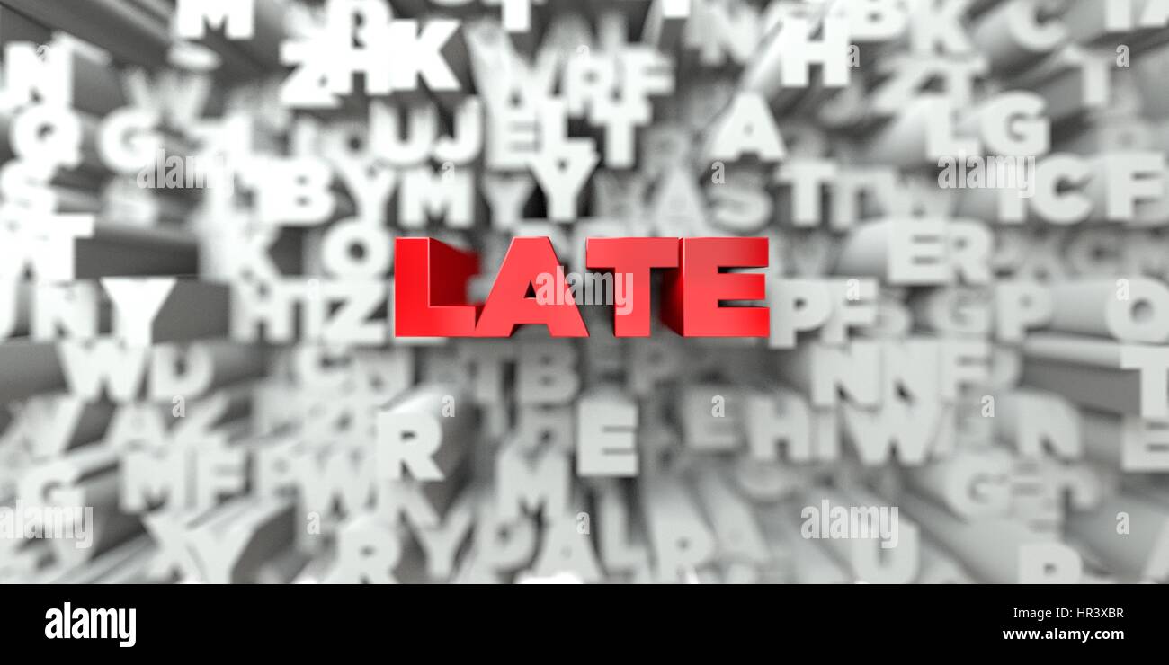 LATE - Red text on typography background - 3D rendered royalty free ...