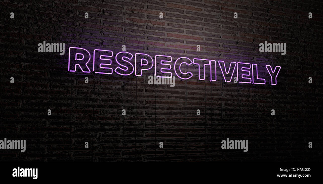 RESPECTIVELY -Realistic Neon Sign on Brick Wall background - 3D ...