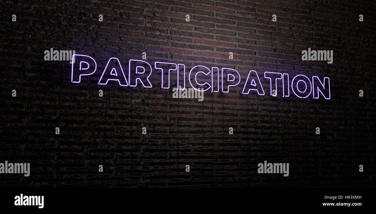 PARTICIPATION -Realistic Neon Sign on Brick Wall background - 3D ...