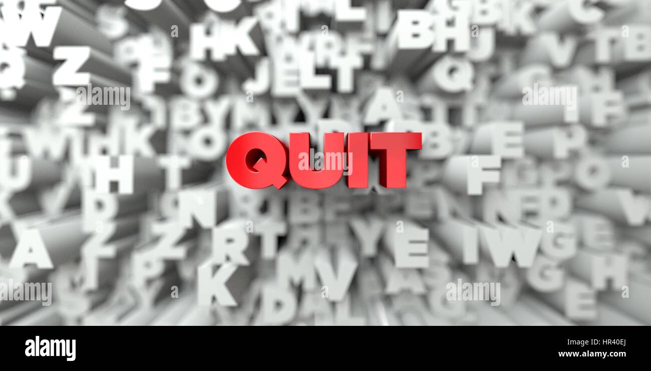 QUIT - Red text on typography background - 3D rendered royalty free ...