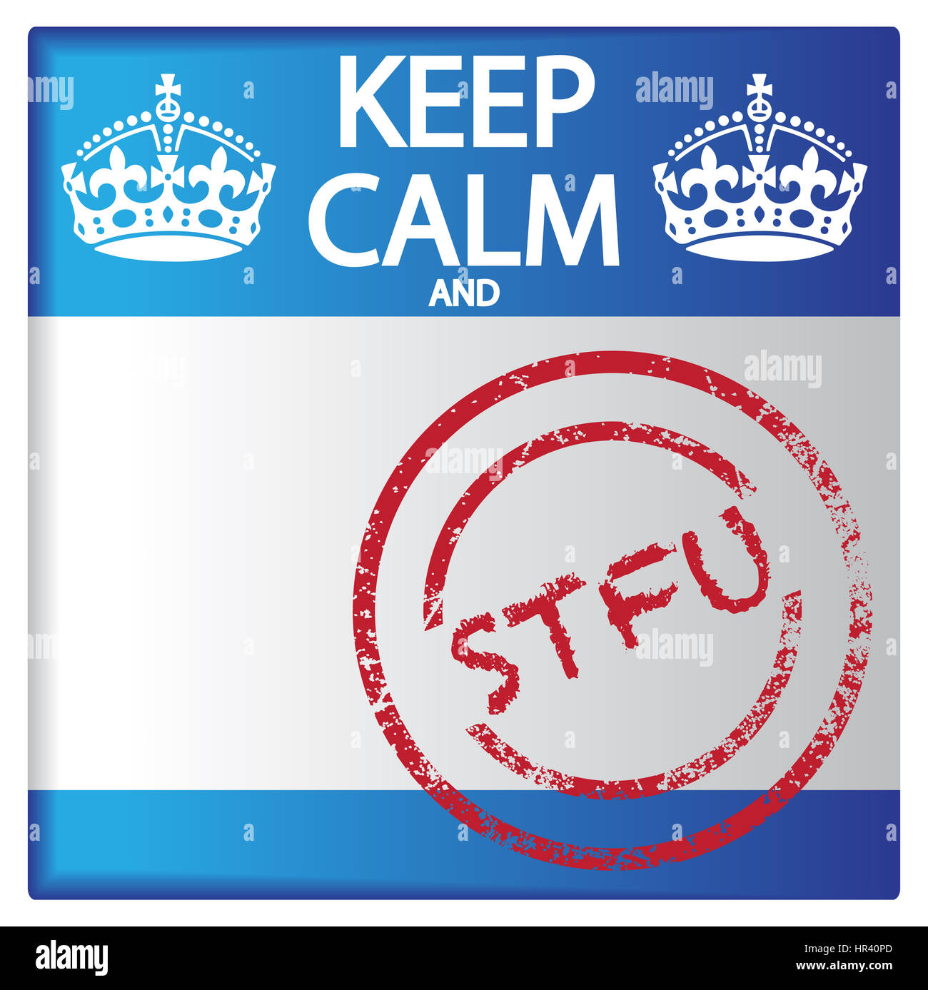 A keep calm and STFU Badge isolated on a white background Stock Photo ...
