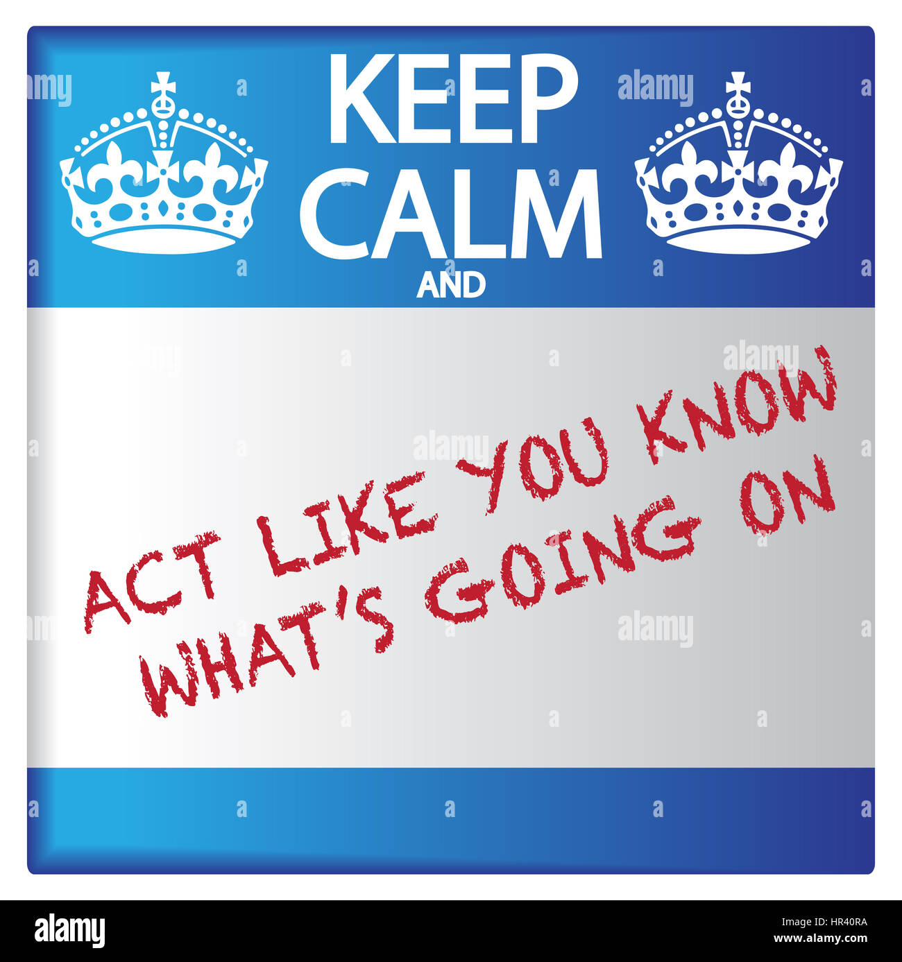 A keep calm and act like you know what's going on sticker isolated on a ...