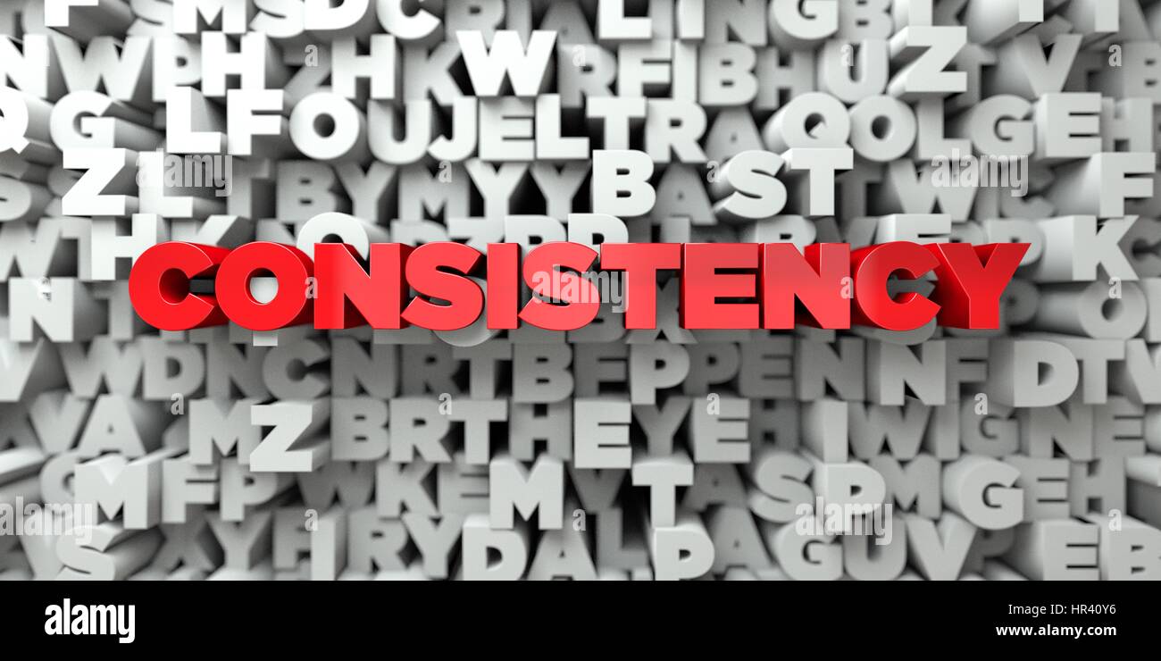 CONSISTENCY - Red text on typography background - 3D rendered royalty ...
