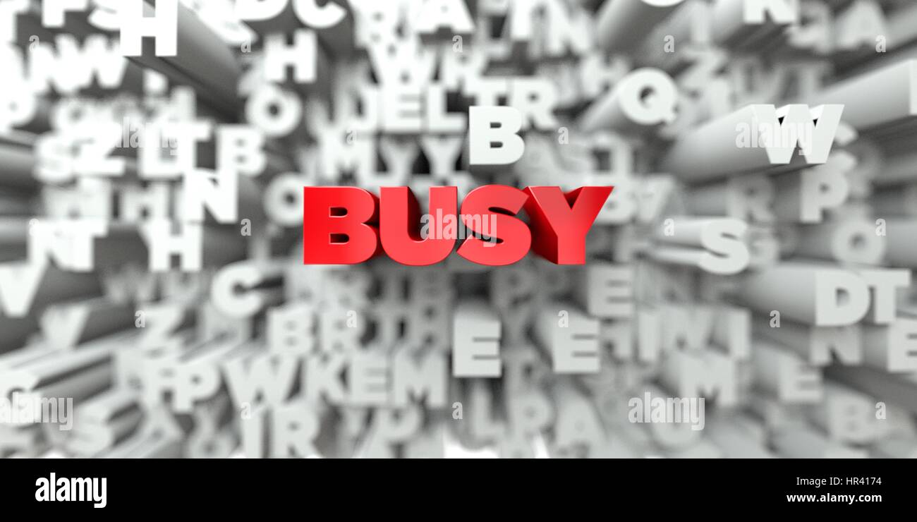 BUSY - Red text on typography background - 3D rendered royalty free ...