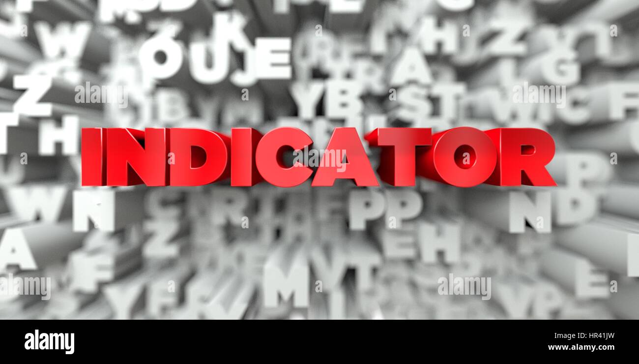 INDICATOR - Red text on typography background - 3D rendered royalty ...