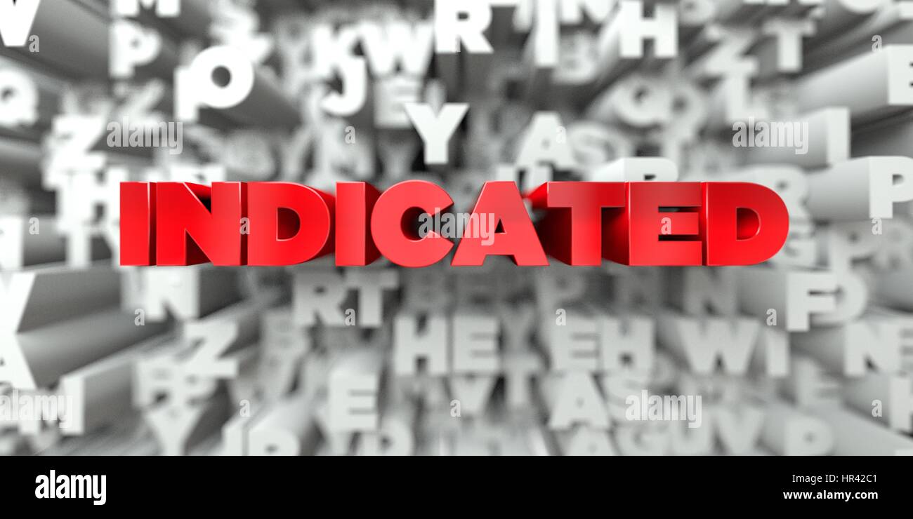 INDICATED - Red text on typography background - 3D rendered royalty ...
