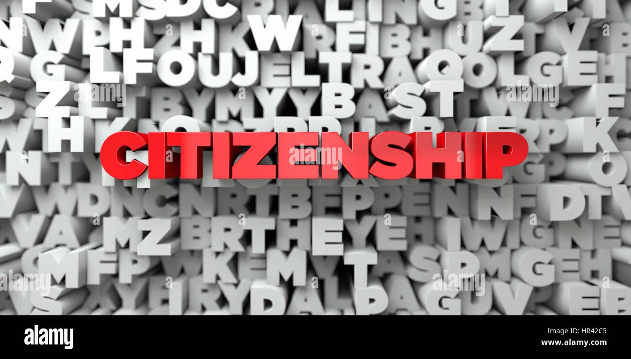 CITIZENSHIP - Red text on typography background - 3D rendered royalty ...