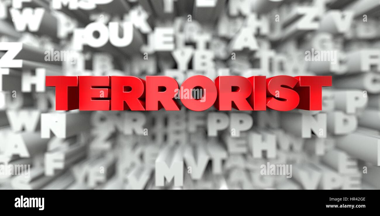 TERRORIST - Red text on typography background - 3D rendered royalty ...