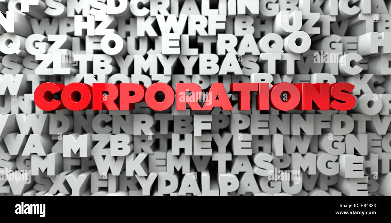 CORPORATIONS - Red text on typography background - 3D rendered royalty ...