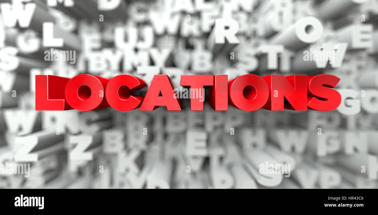LOCATIONS - Red text on typography background - 3D rendered royalty ...