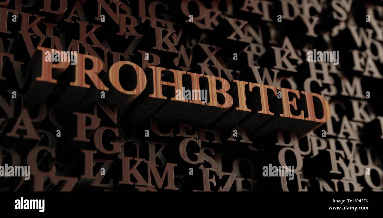 Prohibited - Wooden 3D rendered letters/message. Can be used for an ...