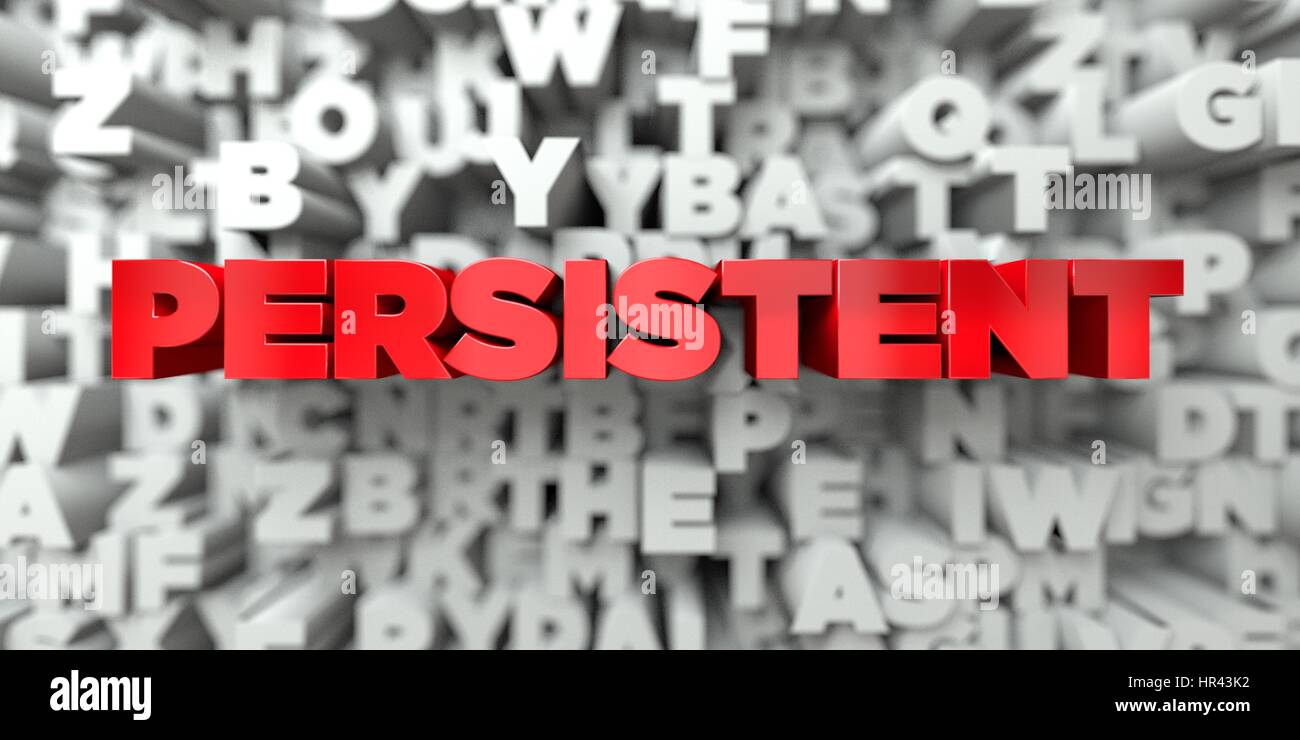 PERSISTENT - Red text on typography background - 3D rendered royalty ...