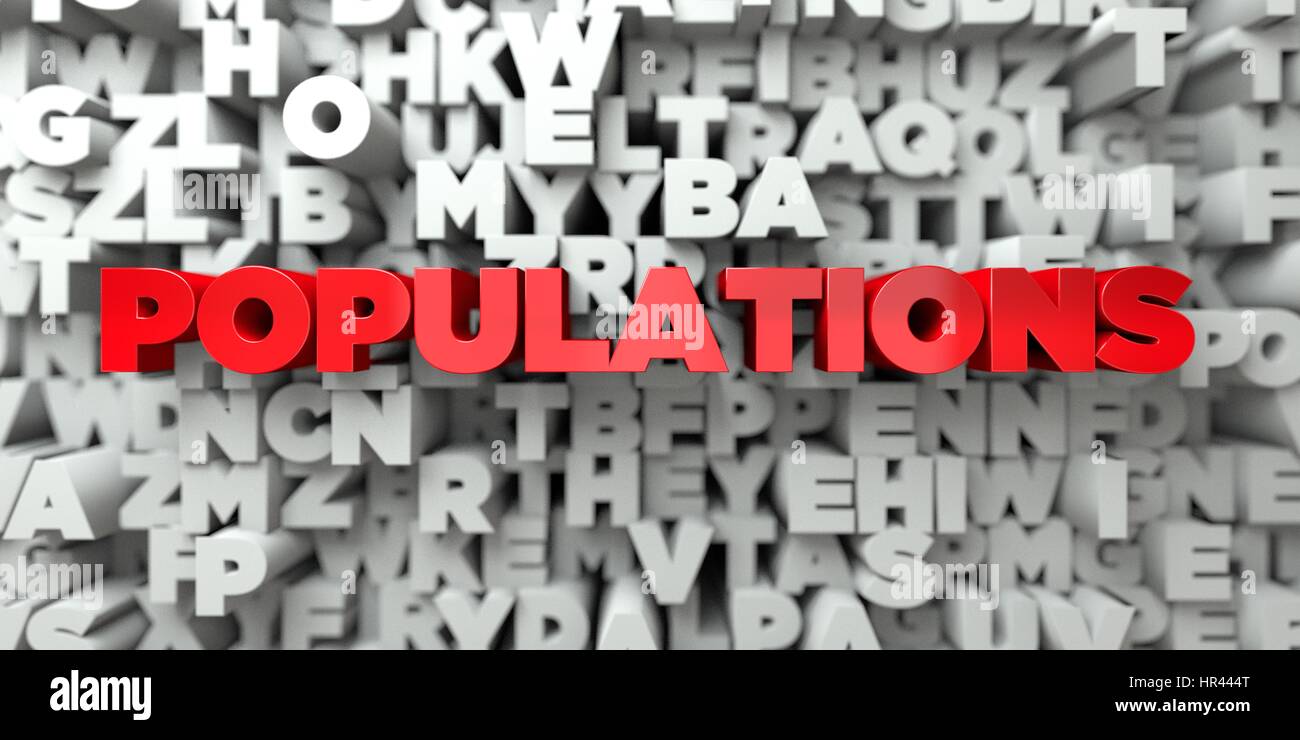POPULATIONS - Red text on typography background - 3D rendered royalty ...