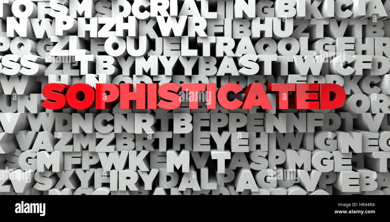 SOPHISTICATED - Red text on typography background - 3D rendered royalty ...