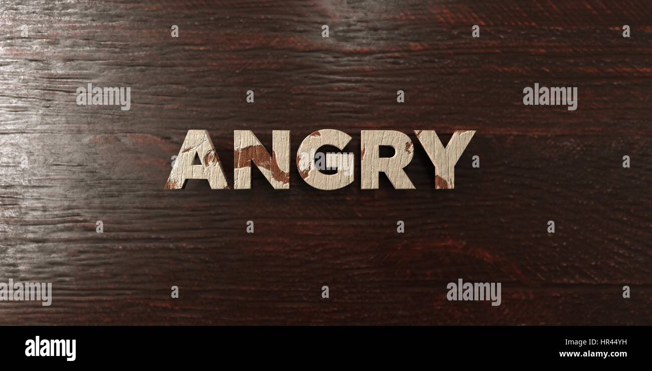 Angry - grungy wooden headline on Maple - 3D rendered royalty free ...