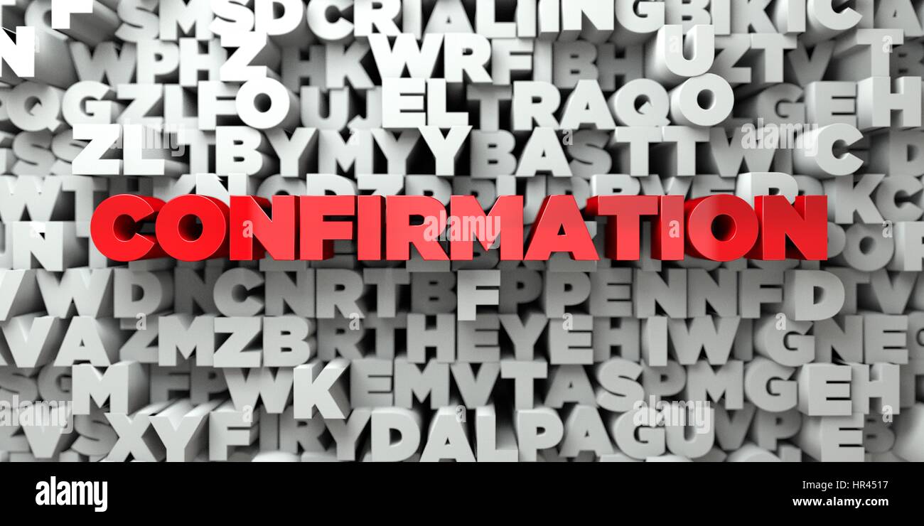 CONFIRMATION - Red text on typography background - 3D rendered royalty ...