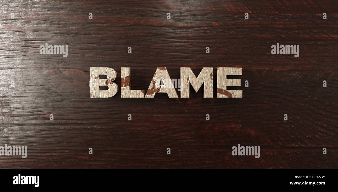 Blame - grungy wooden headline on Maple - 3D rendered royalty free ...