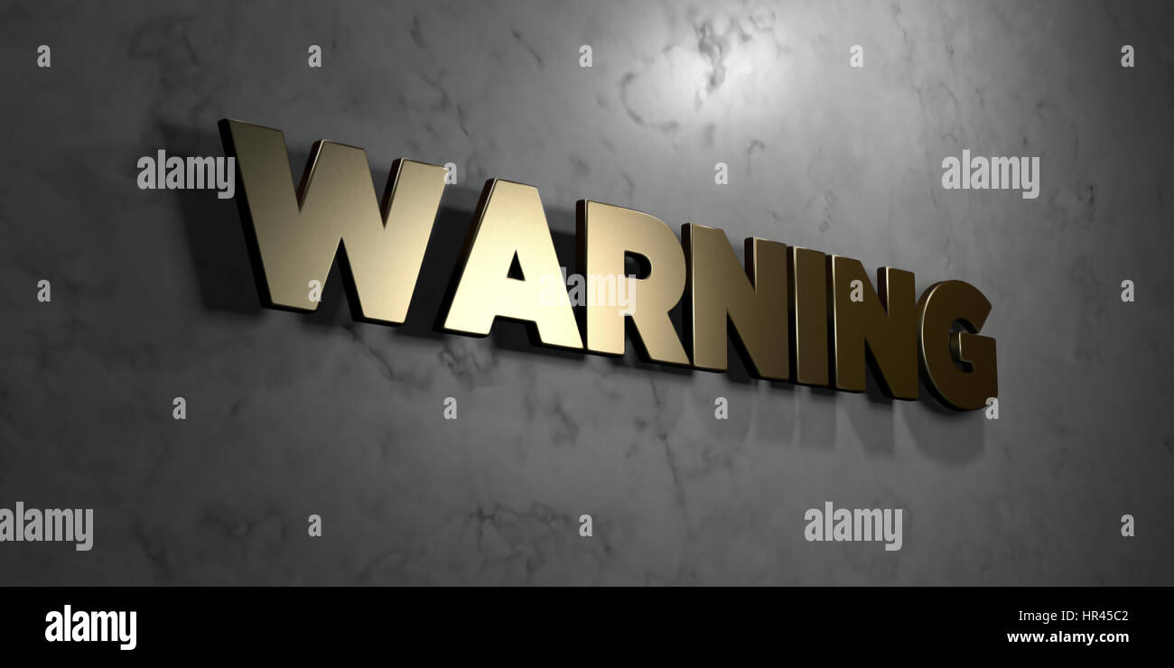 Warning - Gold sign mounted on glossy marble wall - 3D rendered royalty ...