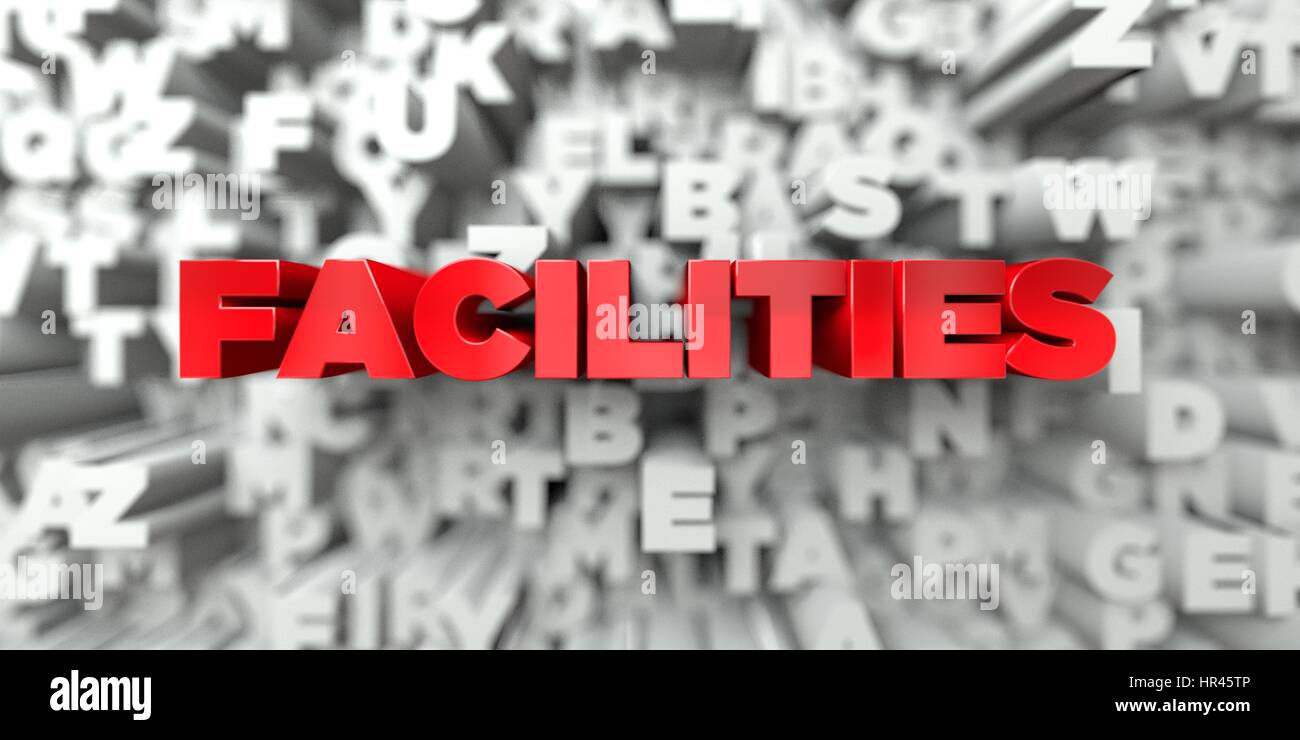 FACILITIES - Red text on typography background - 3D rendered royalty ...