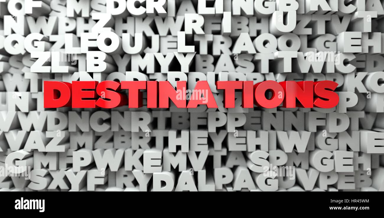 DESTINATIONS - Red text on typography background - 3D rendered royalty ...