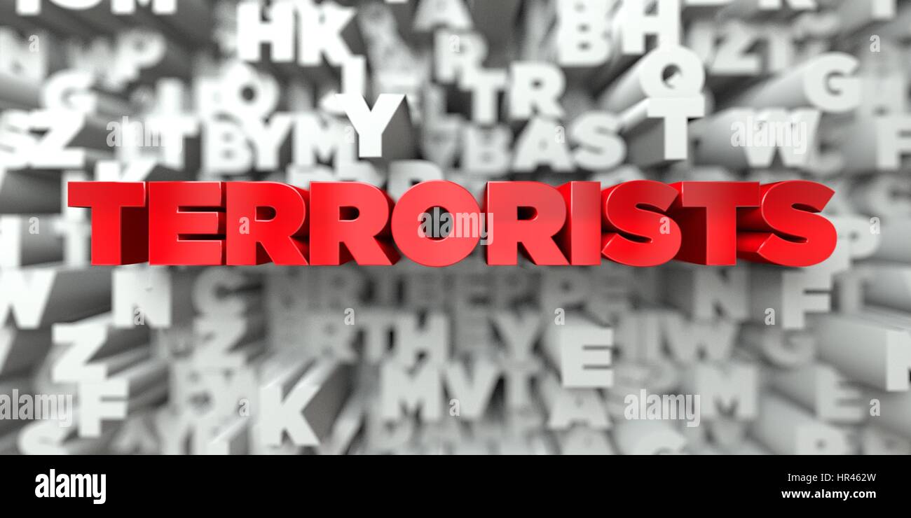 TERRORISTS - Red text on typography background - 3D rendered royalty ...
