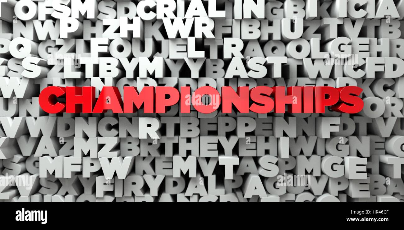CHAMPIONSHIPS - Red text on typography background - 3D rendered royalty free stock image. This ...