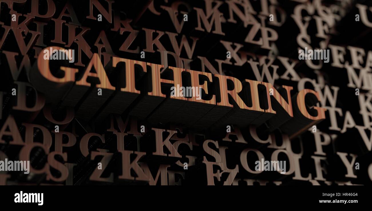Gathering - Wooden 3D rendered letters/message. Can be used for an ...