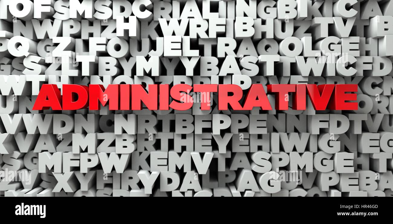 ADMINISTRATIVE - Red text on typography background - 3D rendered ...