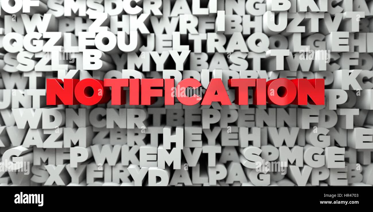 NOTIFICATION - Red text on typography background - 3D rendered royalty ...
