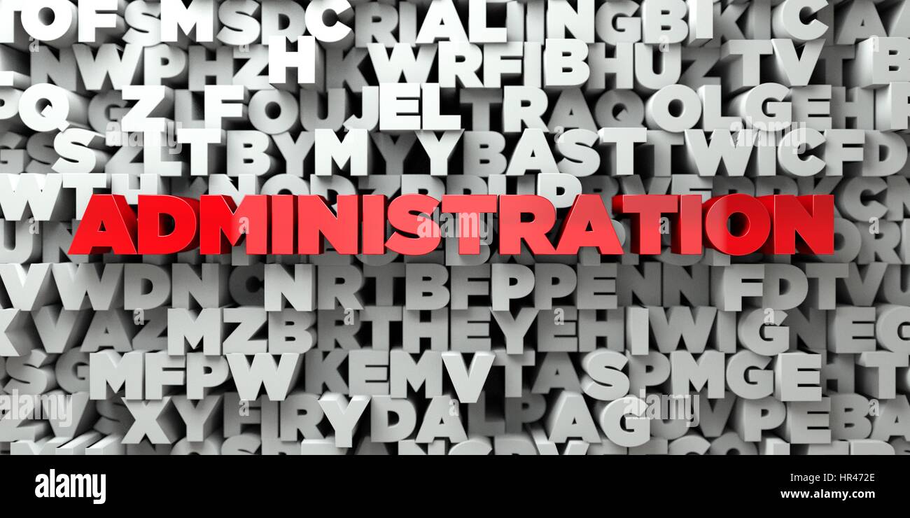 ADMINISTRATION - Red text on typography background - 3D rendered ...