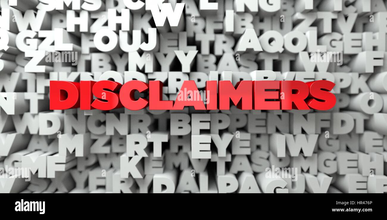 DISCLAIMERS - Red text on typography background - 3D rendered royalty ...