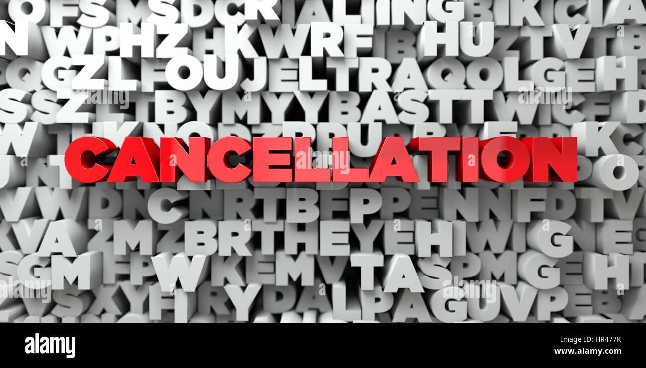 CANCELLATION - Red text on typography background - 3D rendered royalty ...