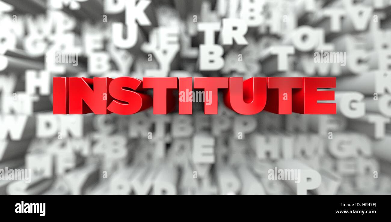 INSTITUTE - Red text on typography background - 3D rendered royalty ...
