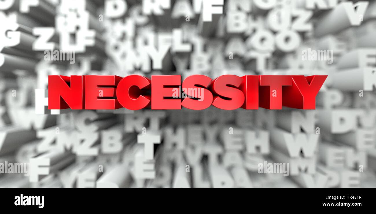 NECESSITY - Red text on typography background - 3D rendered royalty ...