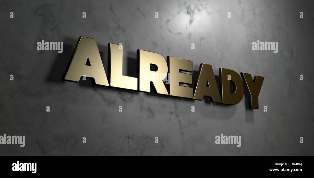 Already - Gold sign mounted on glossy marble wall - 3D rendered royalty ...