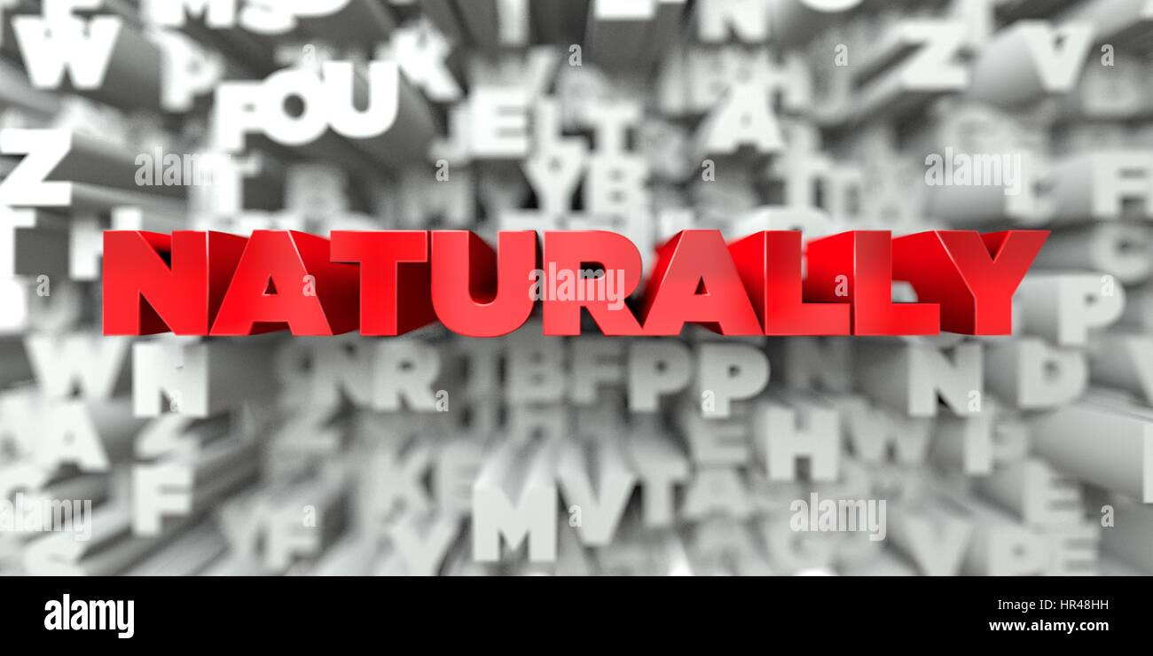 NATURALLY - Red text on typography background - 3D rendered royalty ...