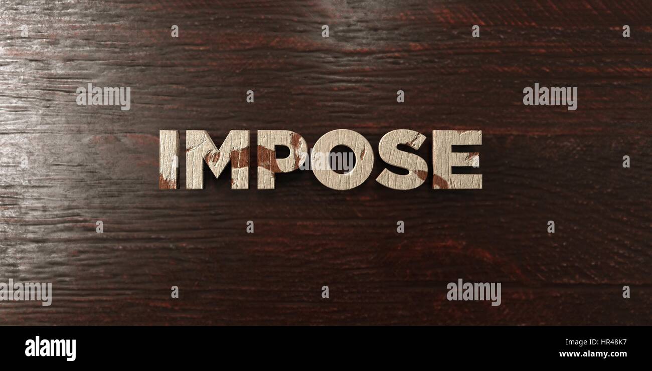 Impose - grungy wooden headline on Maple - 3D rendered royalty free ...