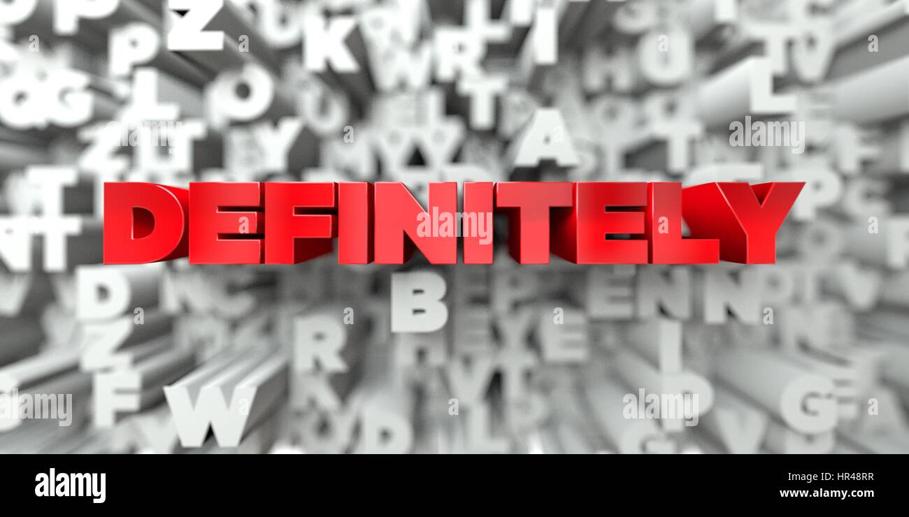 DEFINITELY - Red text on typography background - 3D rendered royalty ...
