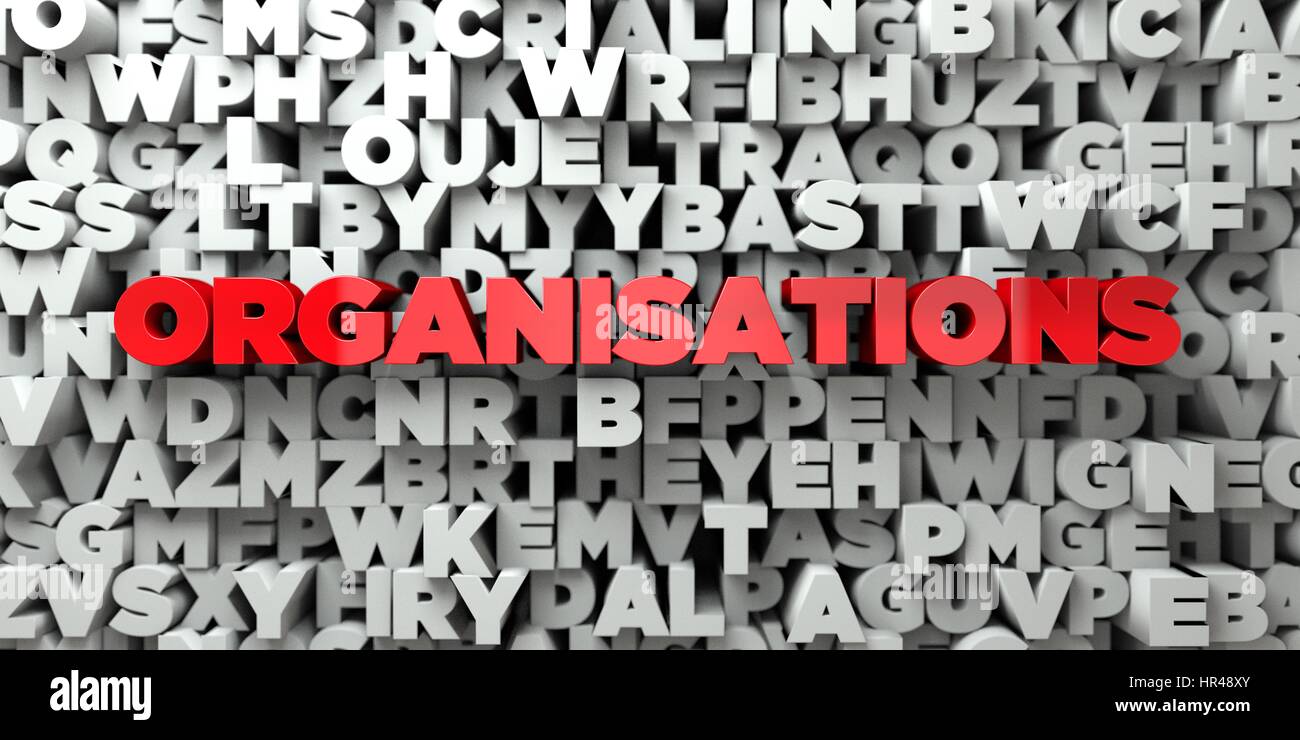 ORGANISATIONS - Red text on typography background - 3D rendered royalty ...