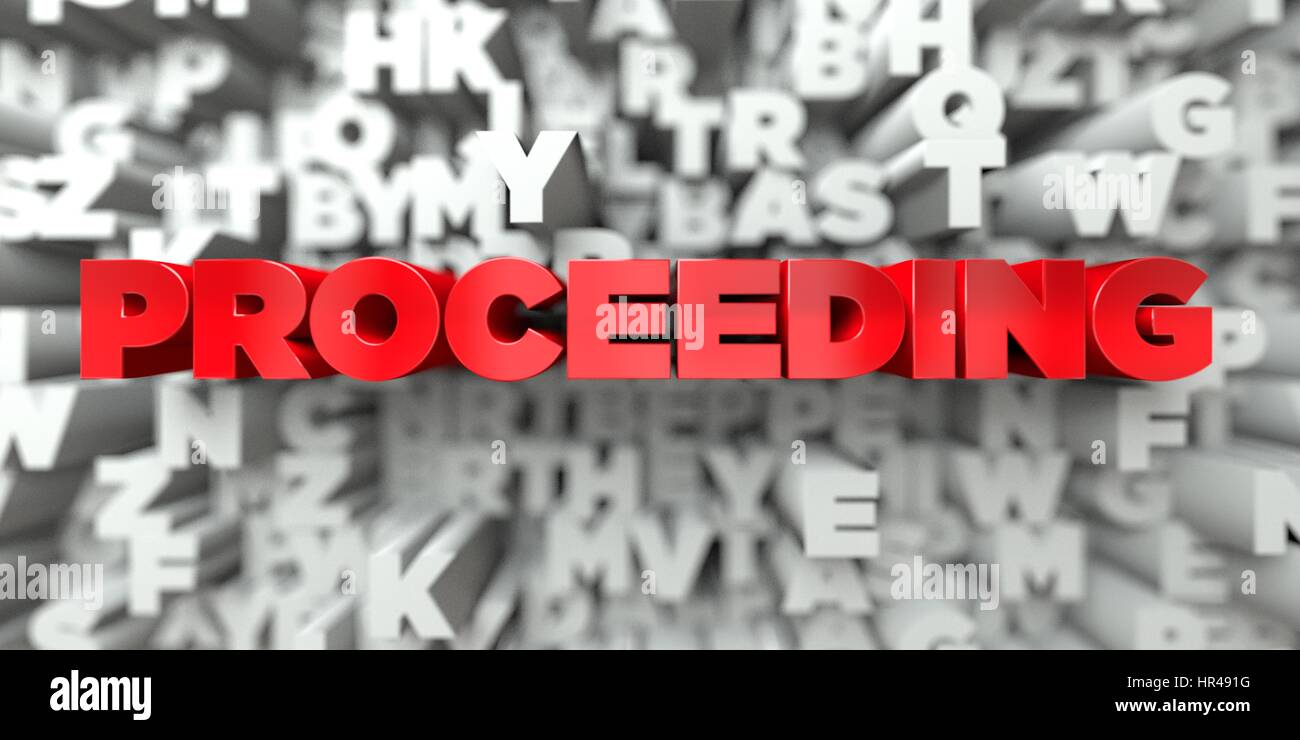 PROCEEDING - Red text on typography background - 3D rendered royalty ...