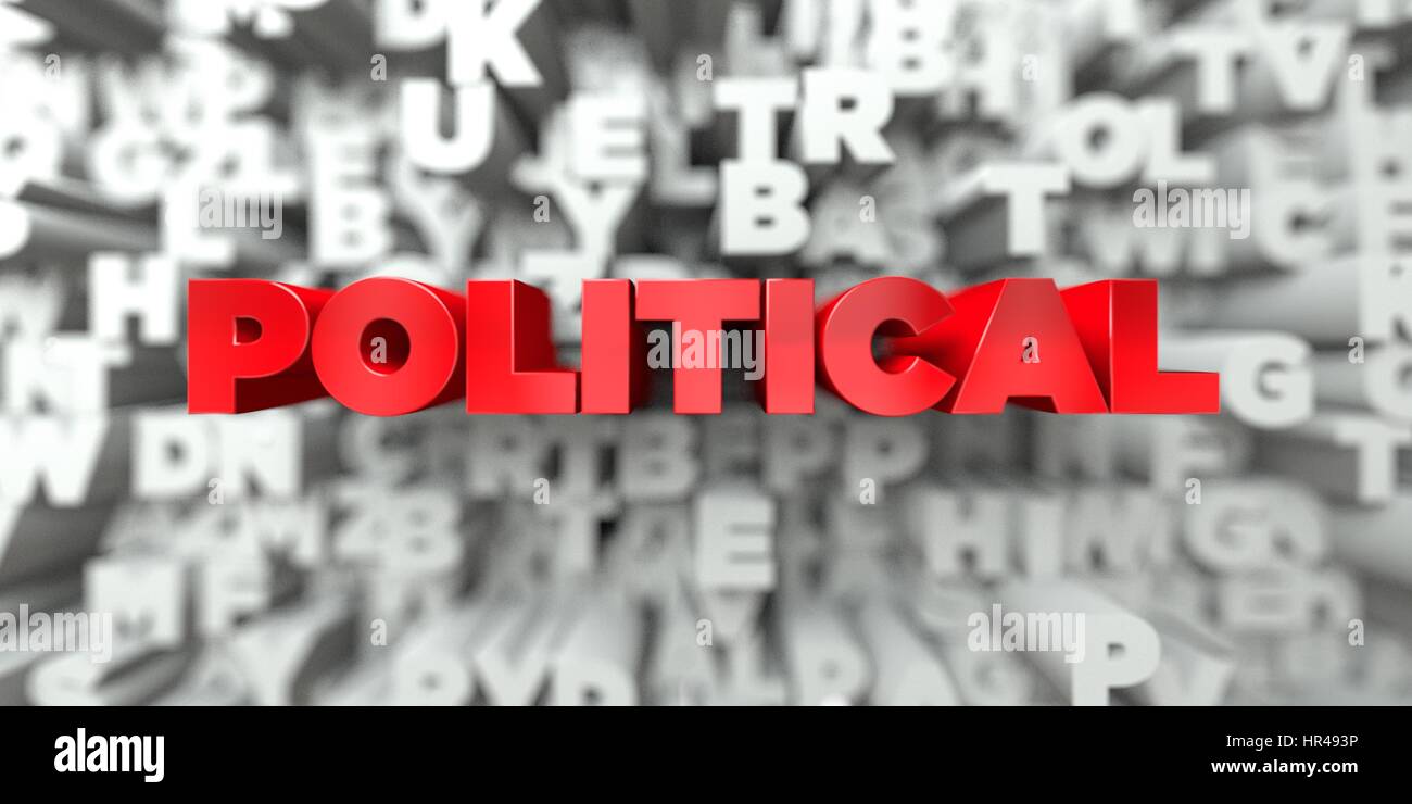 POLITICAL - Red text on typography background - 3D rendered royalty ...