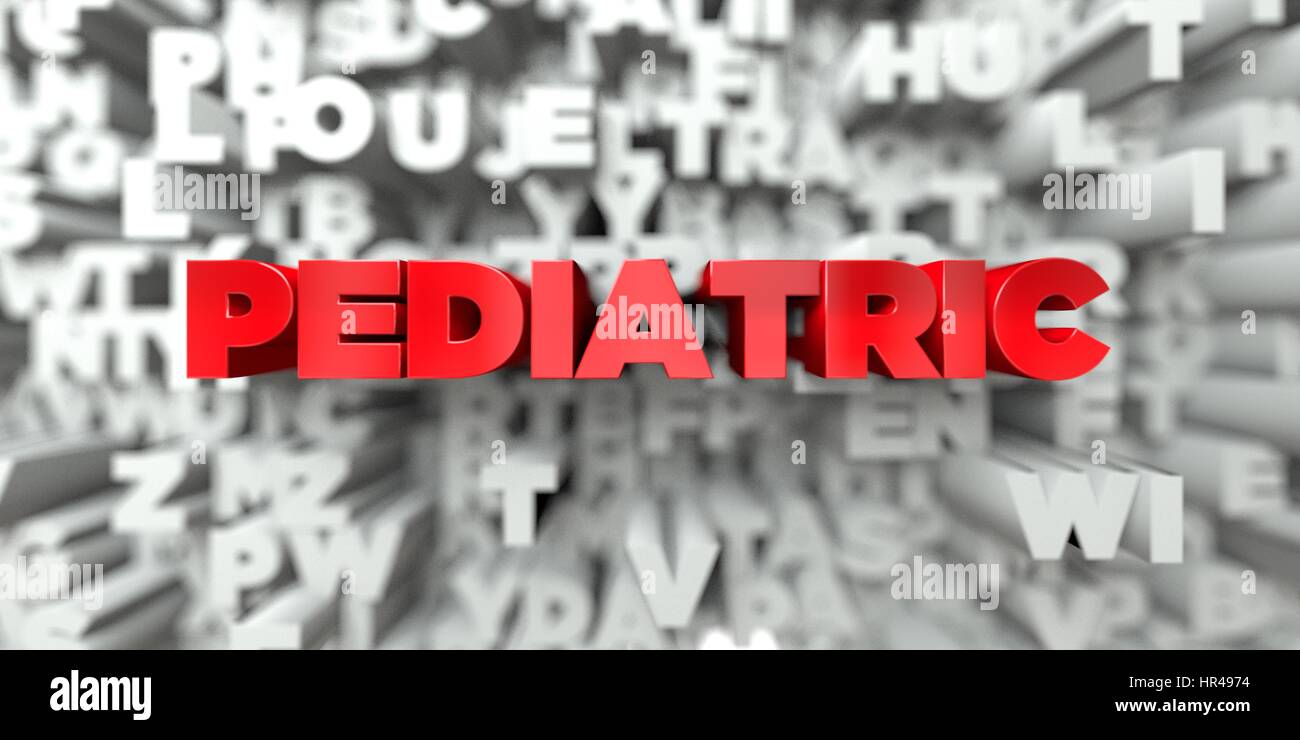 PEDIATRIC - Red text on typography background - 3D rendered royalty ...