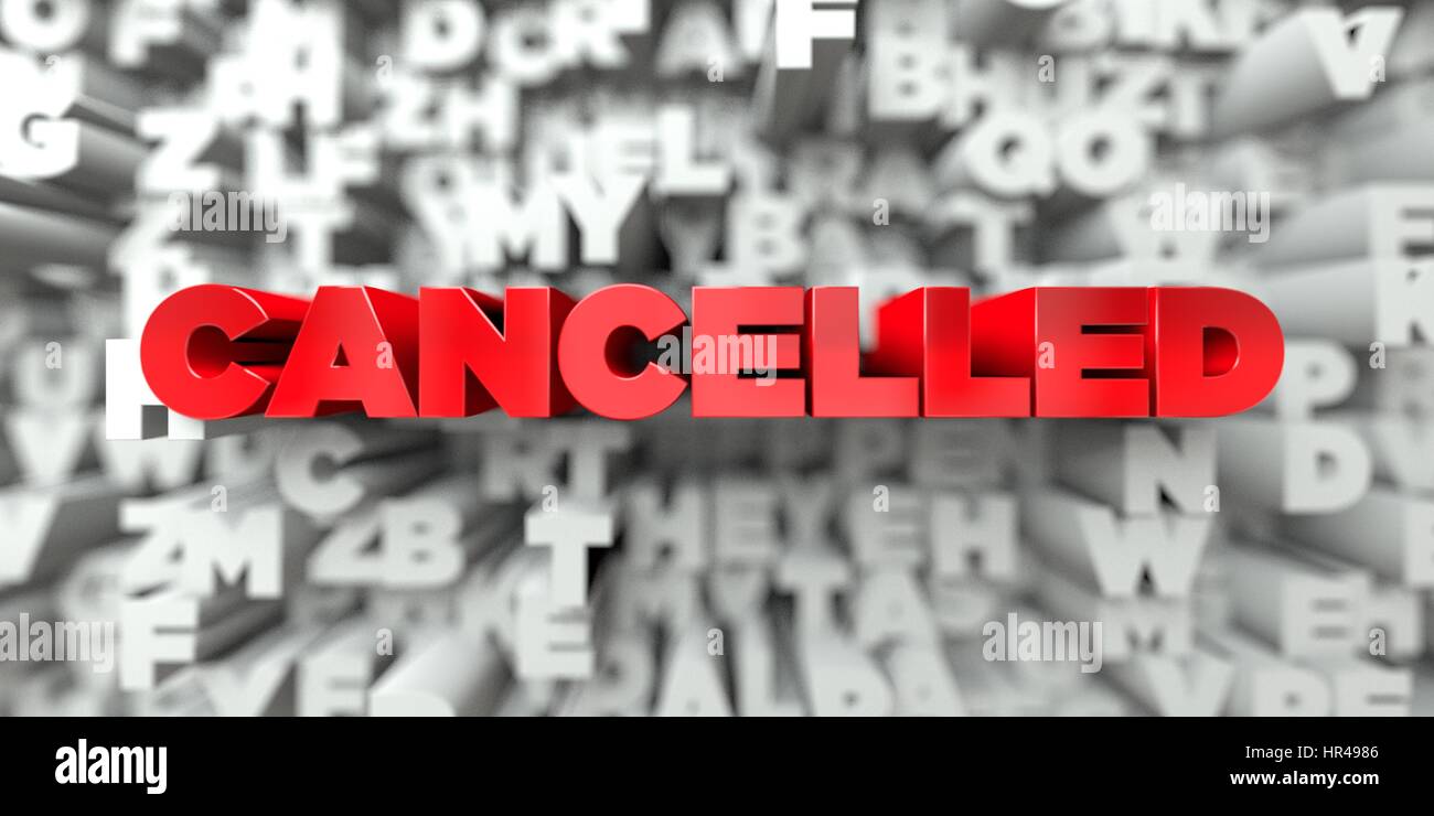 CANCELLED - Red text on typography background - 3D rendered royalty ...