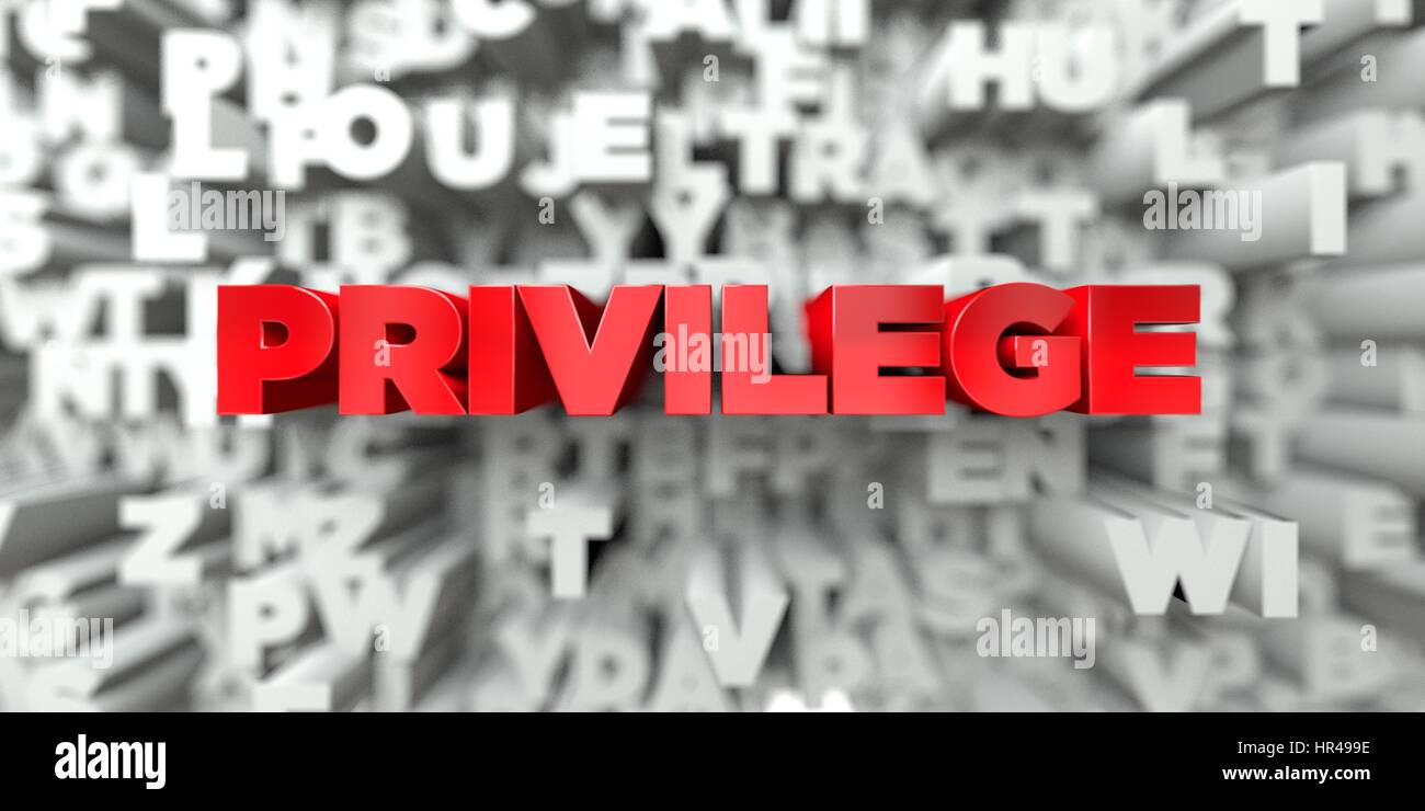 PRIVILEGE - Red text on typography background - 3D rendered royalty ...