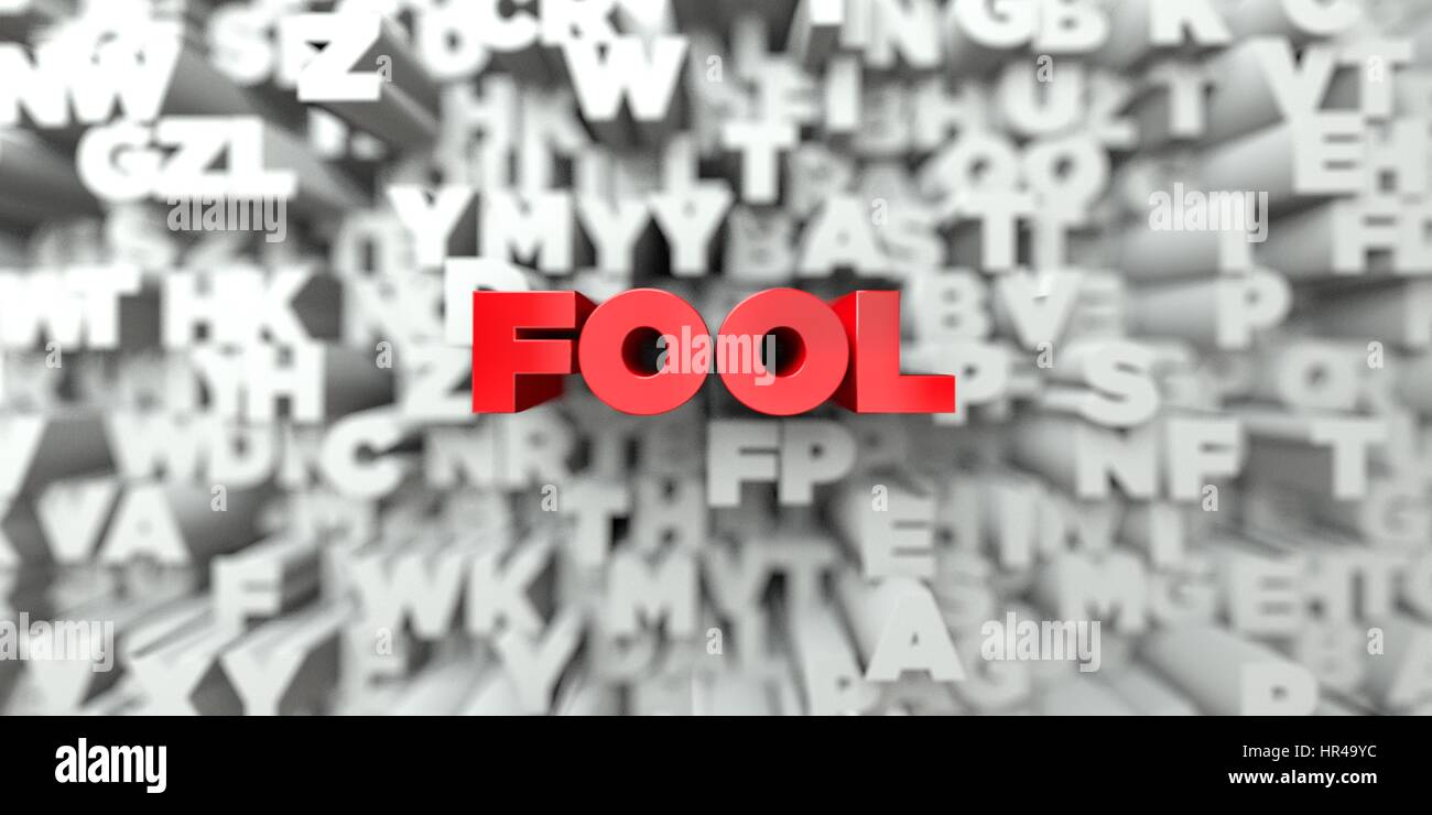 FOOL - Red text on typography background - 3D rendered royalty free ...