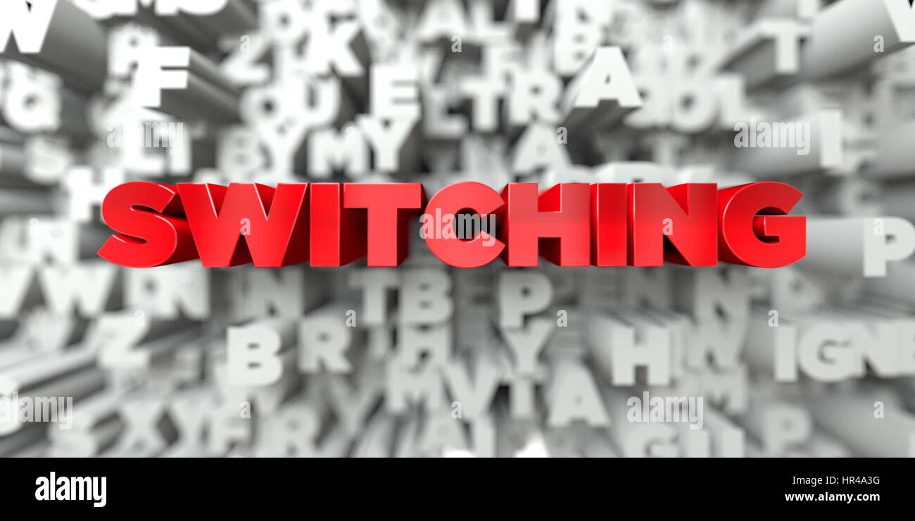 SWITCHING - Red text on typography background - 3D rendered royalty ...